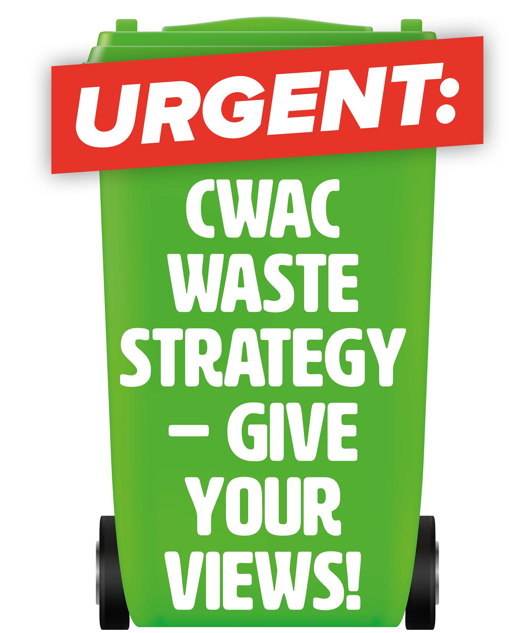URGENT: CWaC Waste Strategy – give your views!